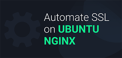 How to Automatically Install SSL on Ubuntu NGINX